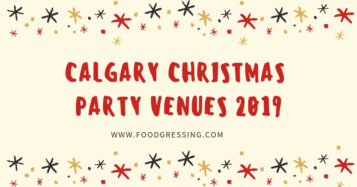Calgary Christmas Party Venues 2019 | Foodgressing
