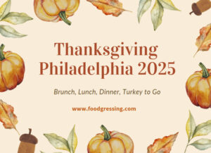 Thanksgiving Philadelphia 2025: Dinner, Turkey To Go, Brunch - Foodgressing