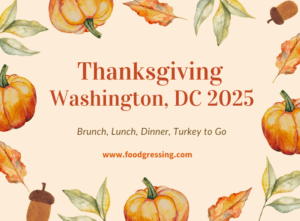 Thanksgiving Washington, DC 2025: Dinner, Turkey To Go, Brunch ...