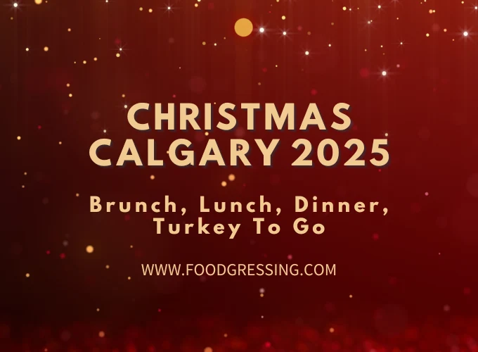 Christmas Calgary 2025: Dinner, Turkey To Go, Brunch - Foodgressing