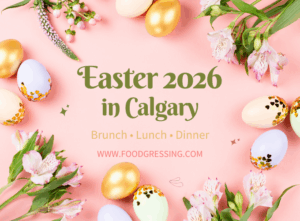 Best Easter Brunch Spots in Calgary: 2026 Dining Guide - Foodgressing